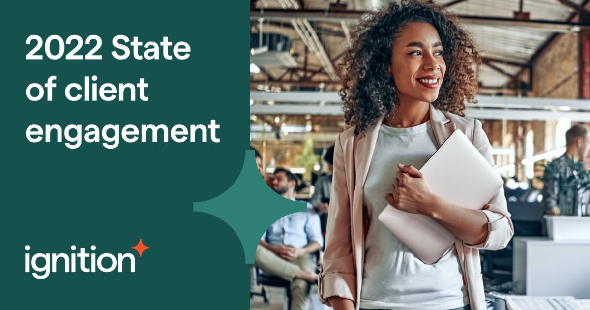 2022 State of Client Engagement Report | Ignition